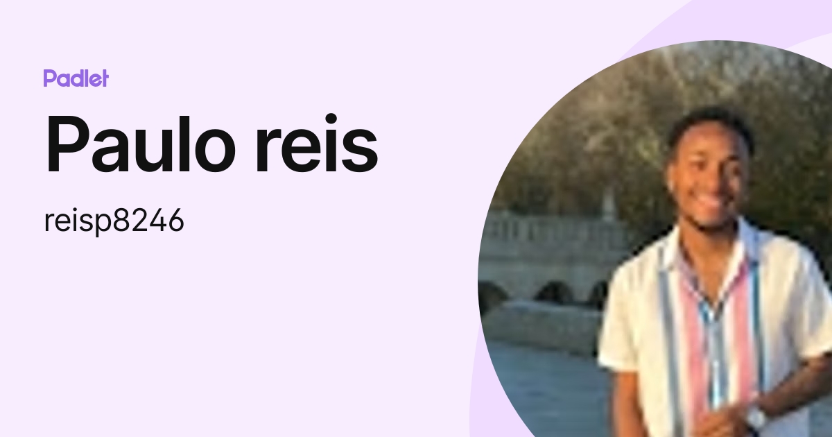 Paulo reis (reisp8246) profile | Padlet