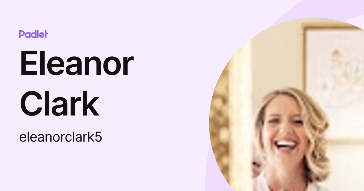 Eleanor Clark (eleanorclark5) profile | Padlet