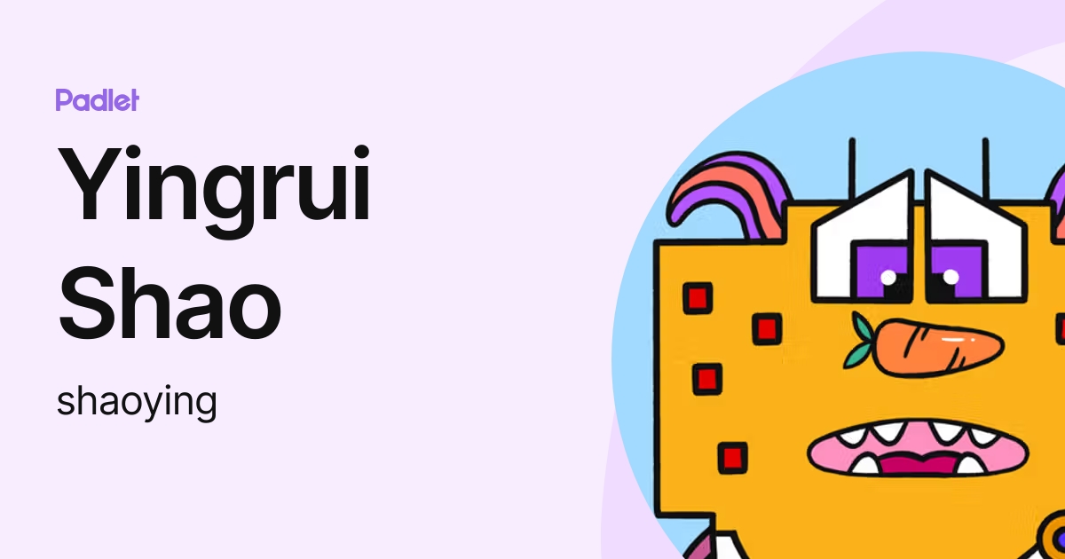 Yingrui Shao (shaoying) profile | Padlet