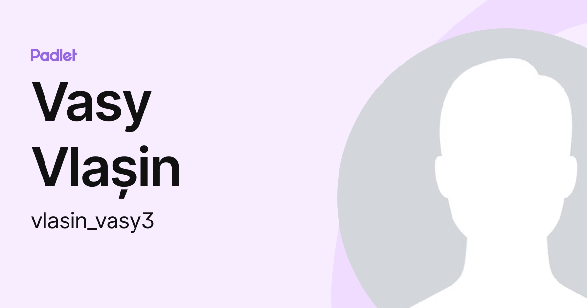 Vasy Vlașin (vlasin_vasy3) profile | Padlet