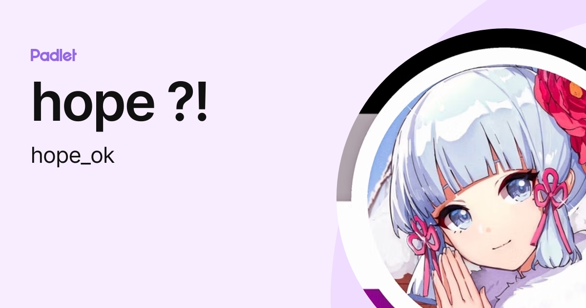 hope ?! (hope_ok) profile | Padlet
