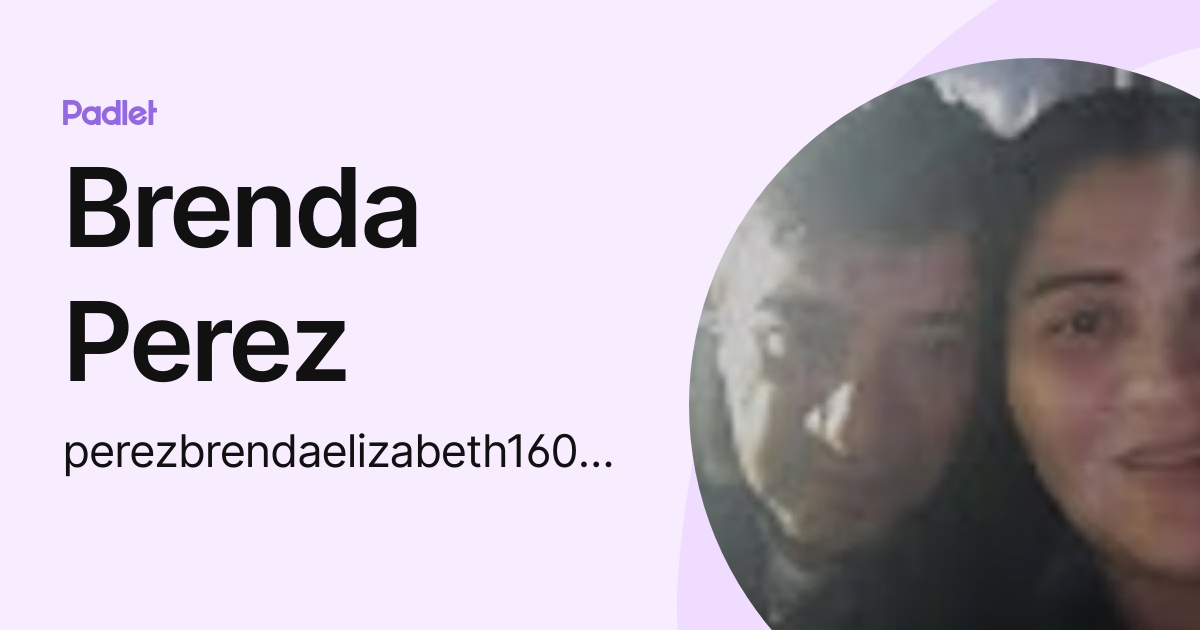 Brenda Perez (perezbrendaelizabeth160393) profile | Padlet