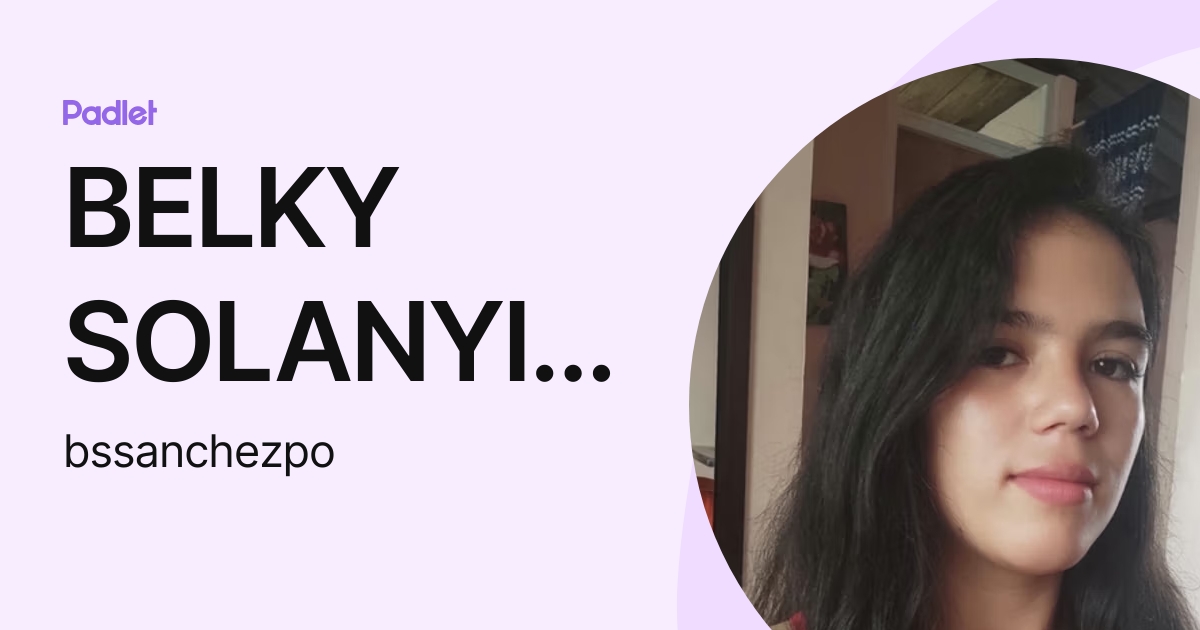 BELKY SOLANYI SANCHEZ POLO (bssanchezpo) profile | Padlet