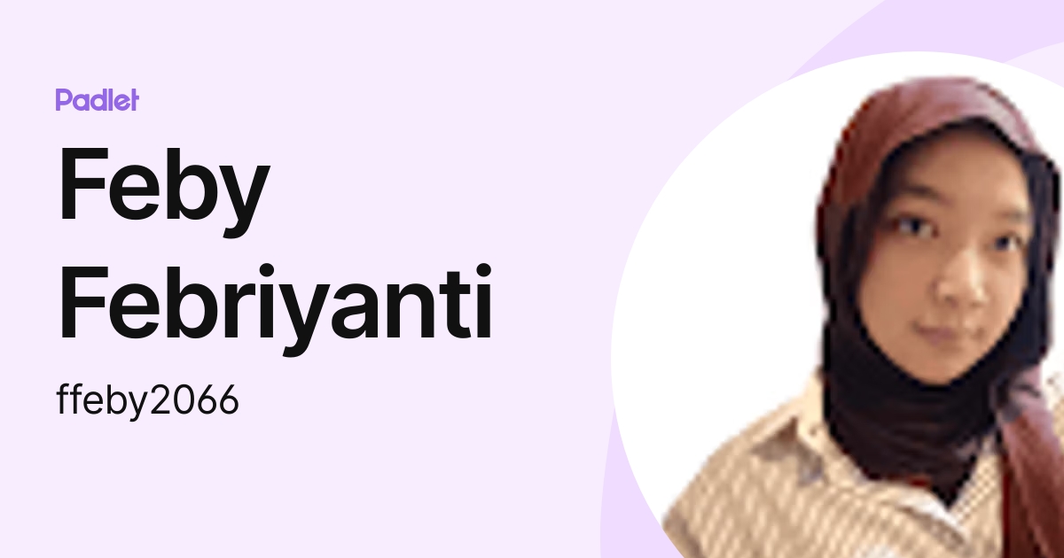 Feby Febriyanti (ffeby2066) profile | Padlet