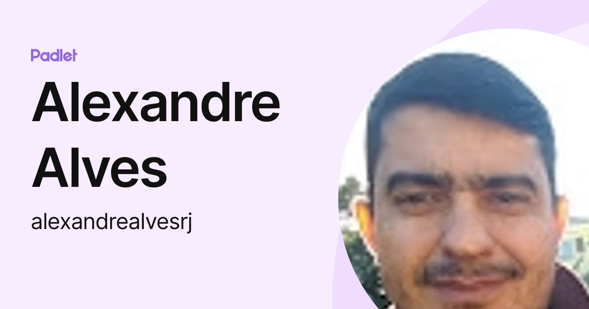 Alexandre Alves (alexandrealvesrj) profile | Padlet