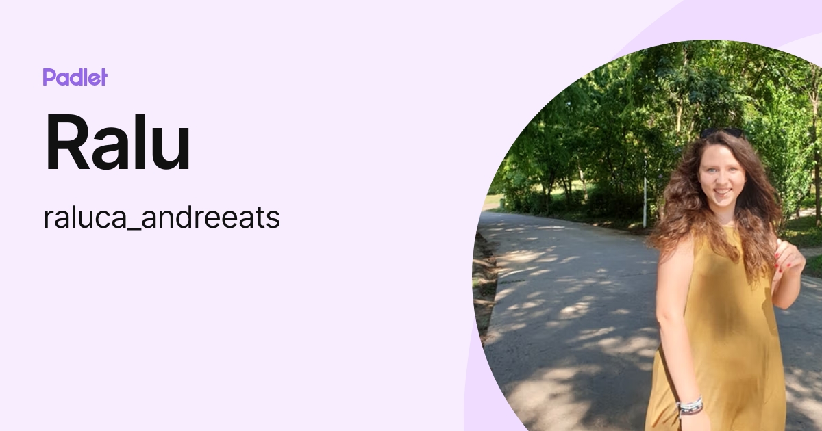 Ralu (raluca_andreeats) profile | Padlet