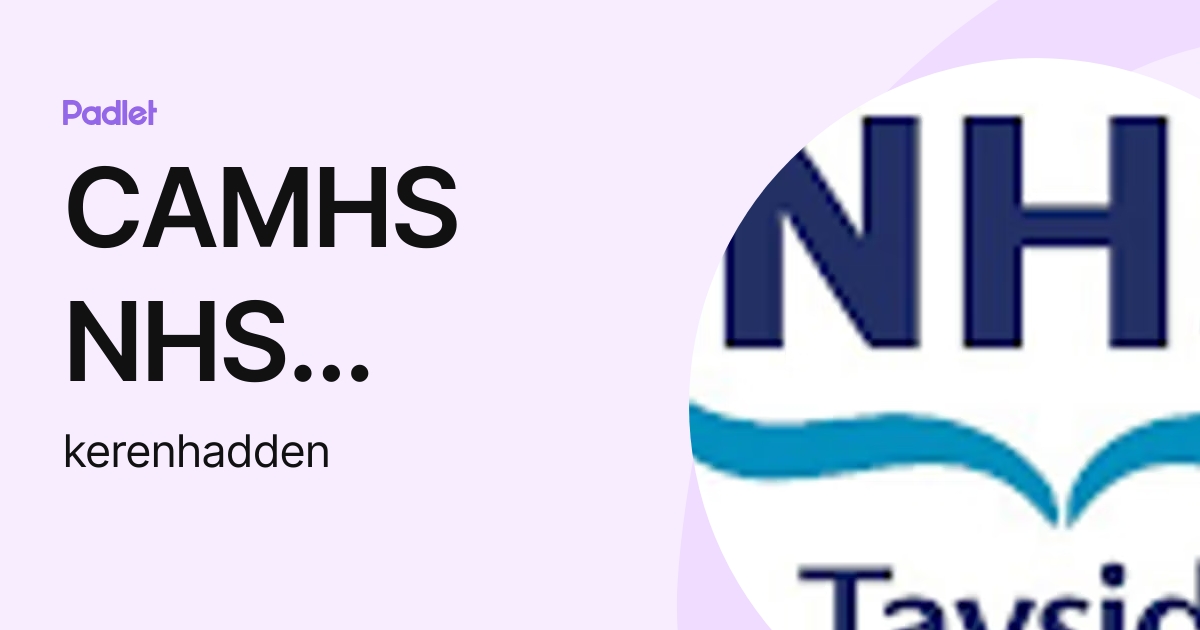 CAMHS NHS Tayside (kerenhadden) profile | Padlet