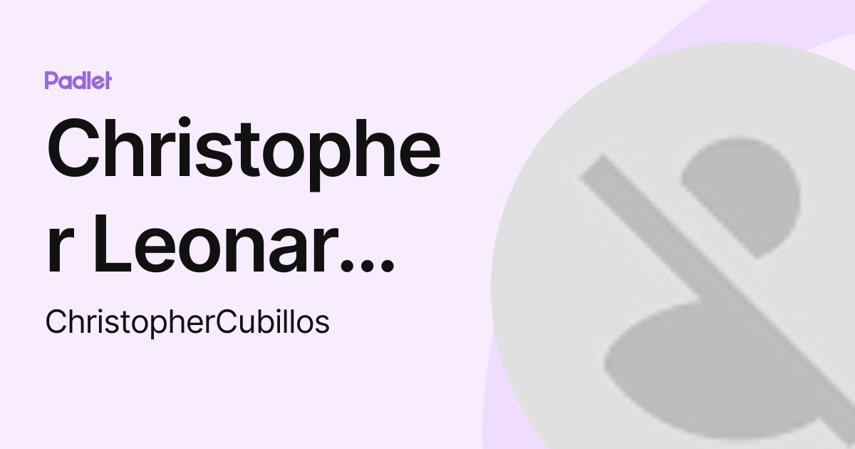 Christopher Leonardo CUBILLOS ALEMAN (ChristopherCubillos) profile | Padlet