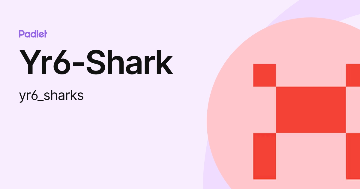 Yr6-Shark (yr6_sharks) profile | Padlet