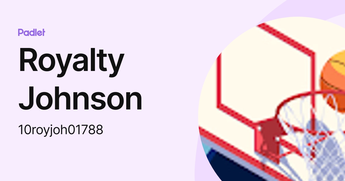 Royalty Johnson (10royjoh01788) profile | Padlet