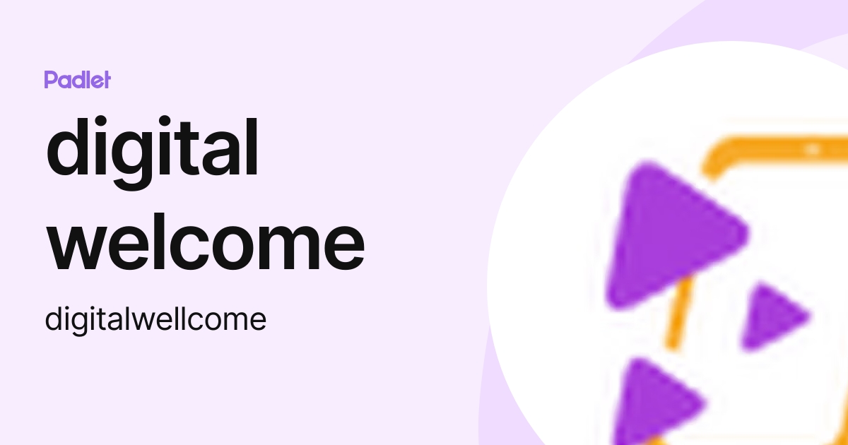 digital welcome (digitalwellcome) profile | Padlet