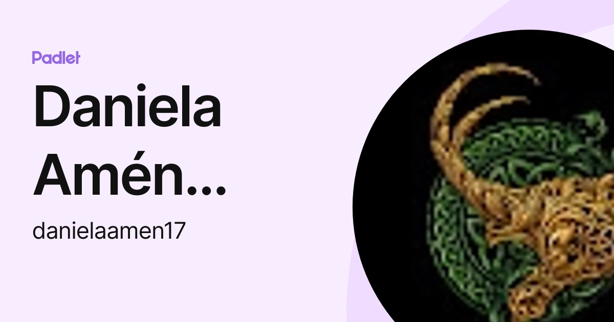 Daniela Amén Serrano (danielaamen17) profile | Padlet