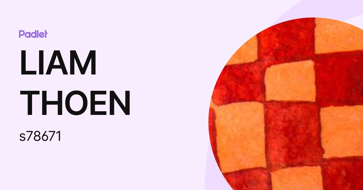 LIAM THOEN (s78671) profile | Padlet