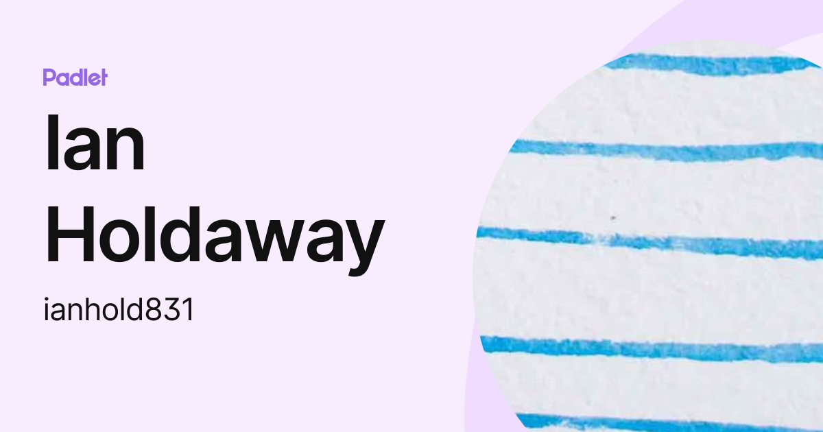Ian Holdaway (ianhold831) profile | Padlet