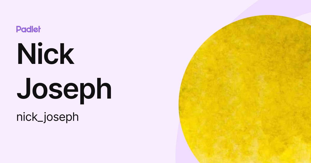 Nick Joseph (nick_joseph) profile | Padlet