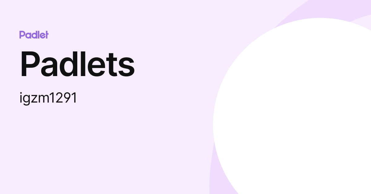 Padlets (igzm1291) profile | Padlet