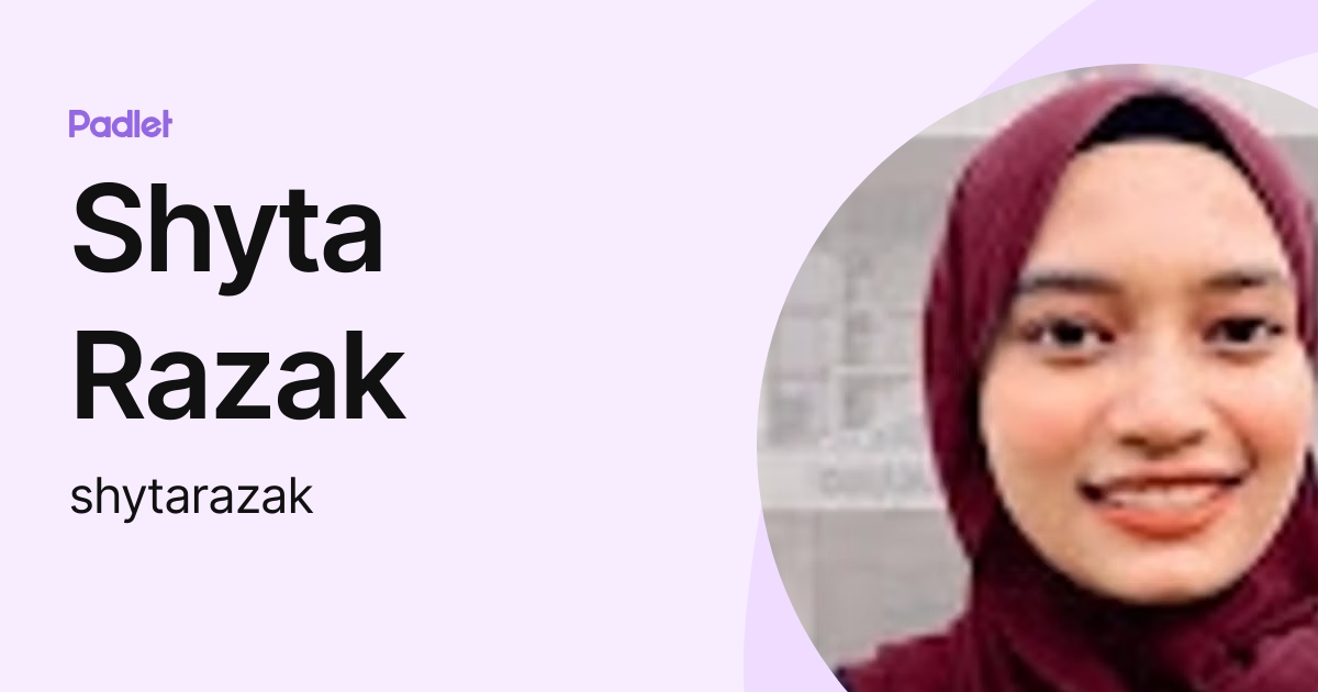 Shyta Razak (shytarazak) profile | Padlet