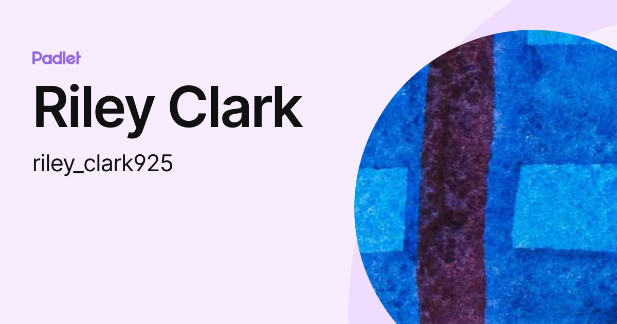Riley Clark (riley_clark925) profile | Padlet