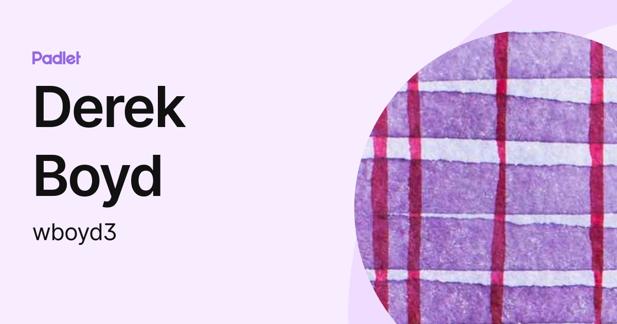 Derek Boyd (wboyd3) profile | Padlet