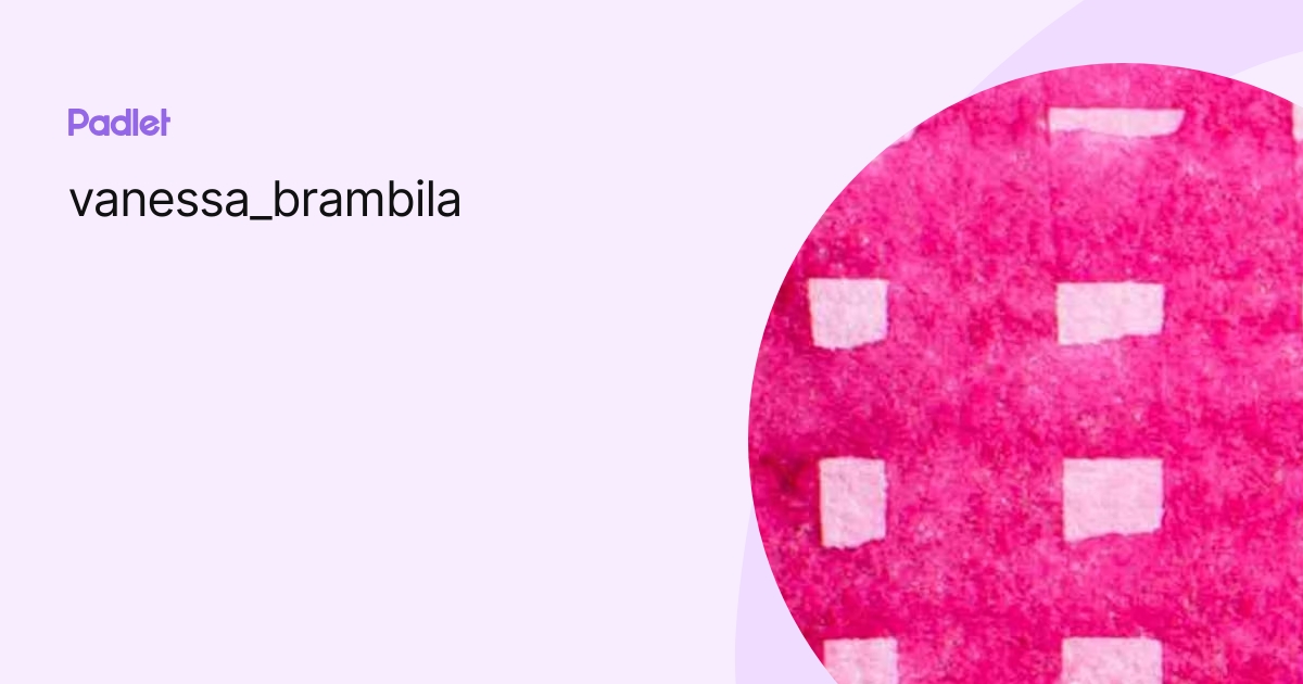 vanessa_brambila profile | Padlet
