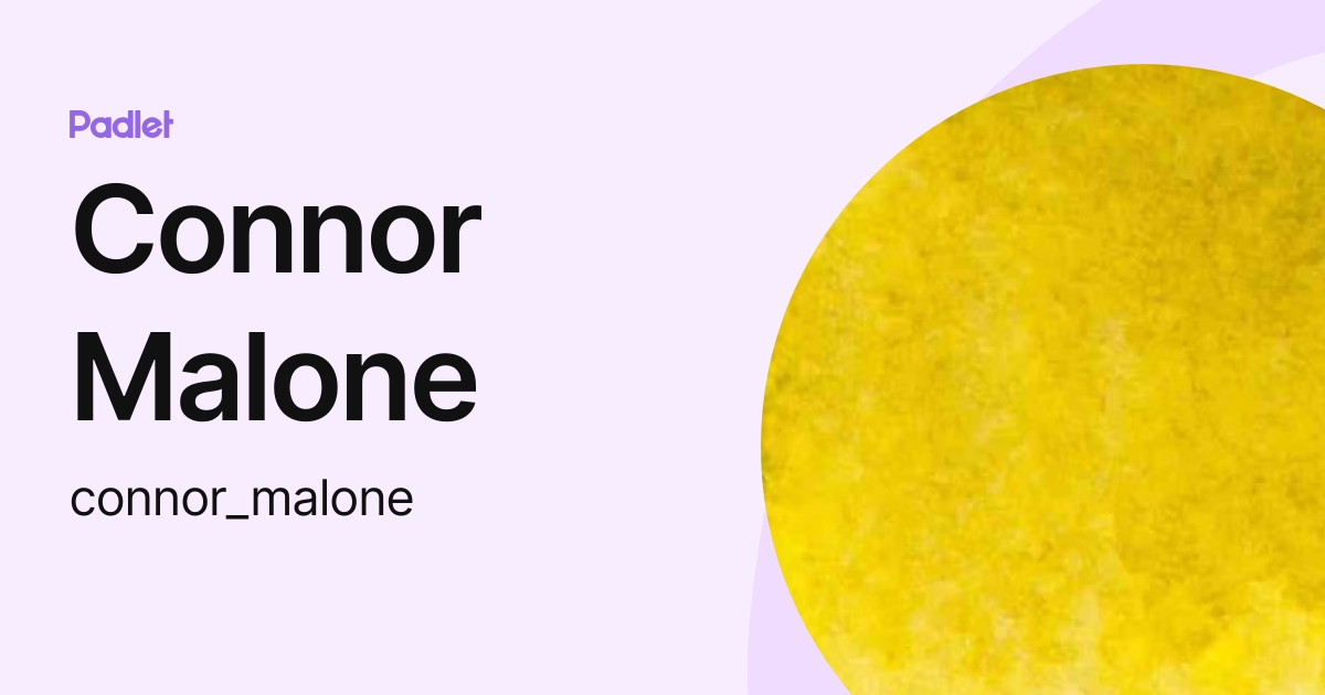 Connor Malone (connor_malone) profile | Padlet