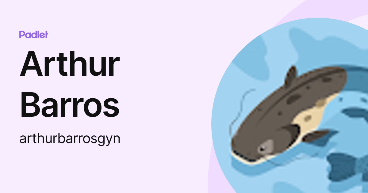 Arthur Barros (arthurbarrosgyn) profile | Padlet