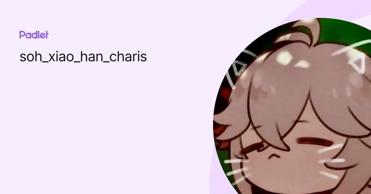 soh_xiao_han_charis profile | Padlet