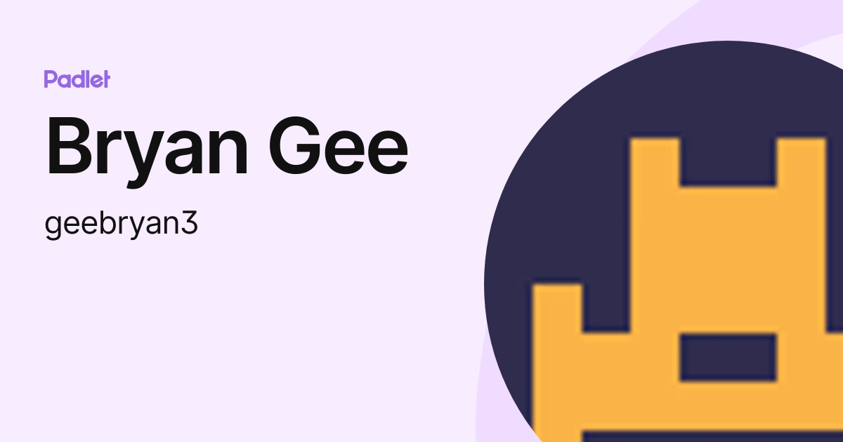 Bryan Gee (geebryan3) profile | Padlet