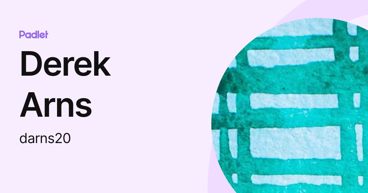 Derek Arns (darns20) profile | Padlet