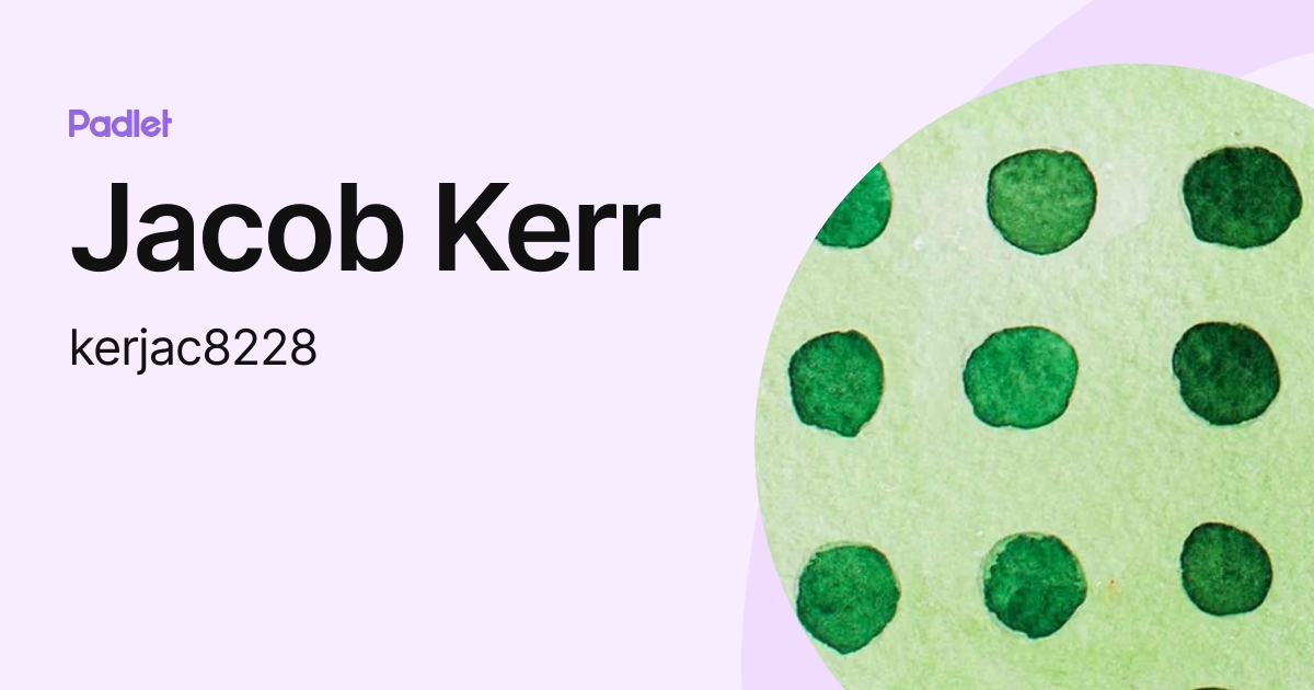 Jacob Kerr (kerjac8228) profile | Padlet