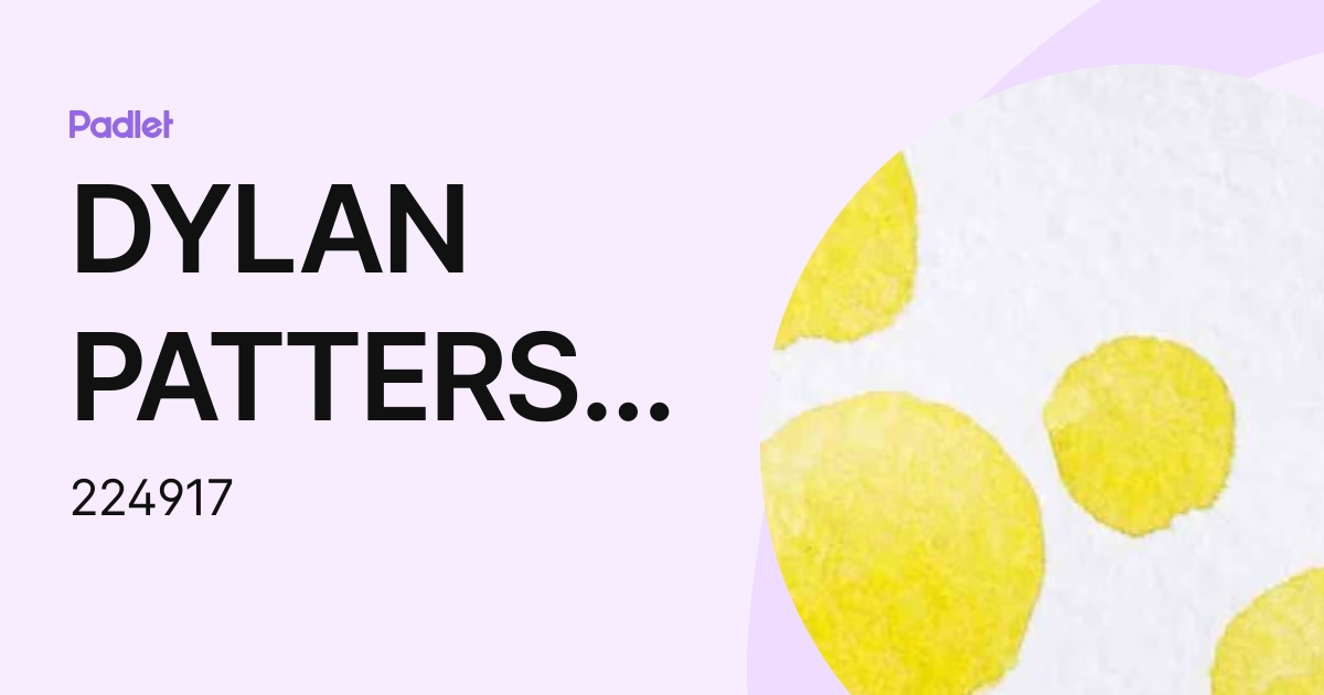 DYLAN PATTERSON (224917) profile | Padlet