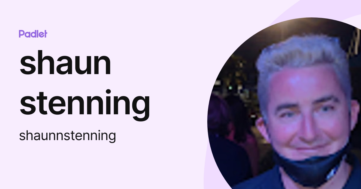 shaun stenning (shaunnstenning) profile | Padlet