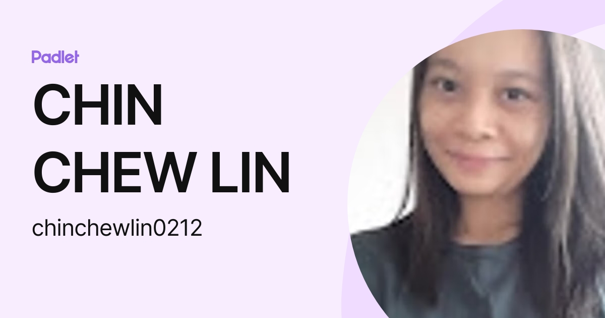 CHIN CHEW LIN (chinchewlin0212) profile | Padlet