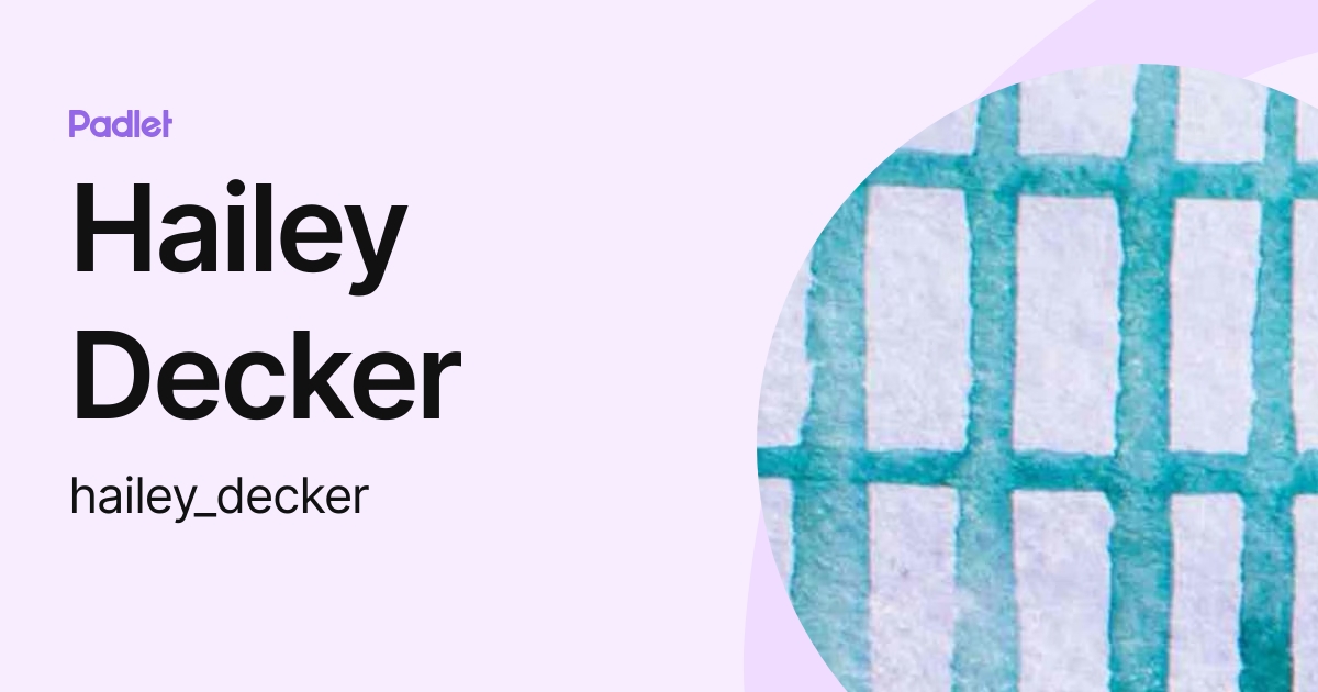 Hailey Decker (hailey_decker) profile | Padlet