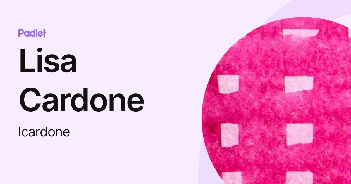 Lisa Cardone (lcardone) profile | Padlet