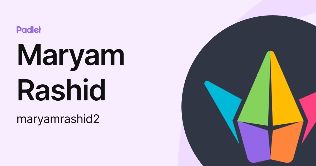 Maryam Rashid (maryamrashid2) profile | Padlet