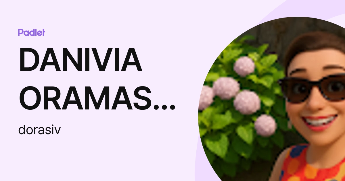 DANIVIA ORAMAS SIVERIO (dorasiv) profile | Padlet