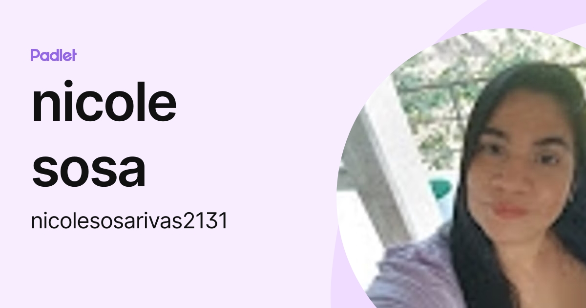 nicole sosa (nicolesosarivas2131) profile | Padlet