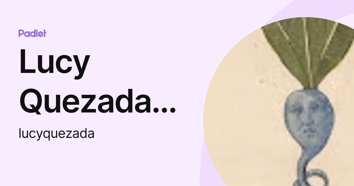 Lucy Quezada Yáñez (lucyquezada) profile | Padlet