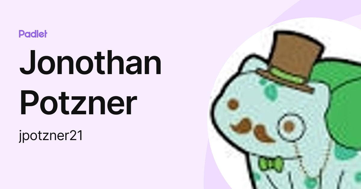 Jonothan Potzner (jpotzner21) profile | Padlet