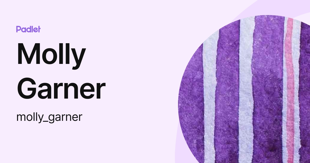 Molly Garner (molly_garner) profile | Padlet