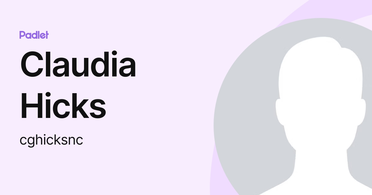 Claudia Hicks (cghicksnc) profile | Padlet