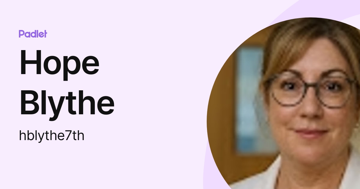 Hope Blythe (hblythe7th) profile | Padlet