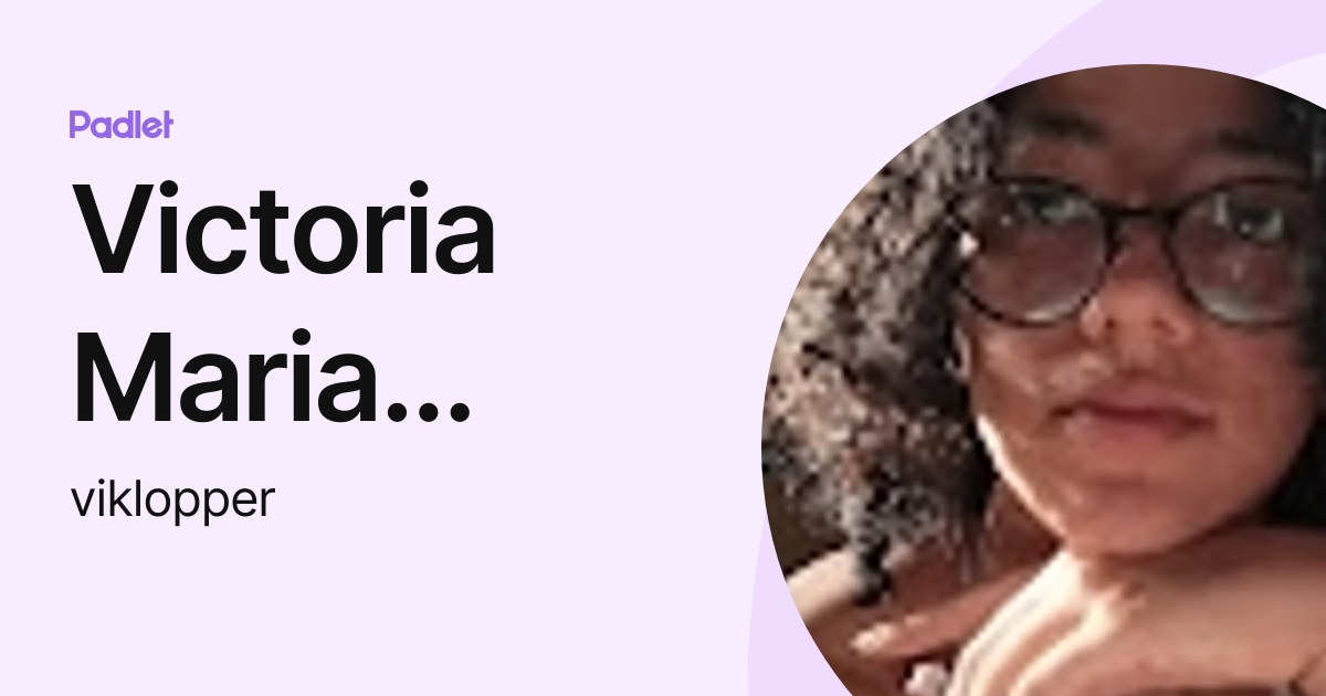 Victoria Maria Klopper Portella (viklopper) profile | Padlet