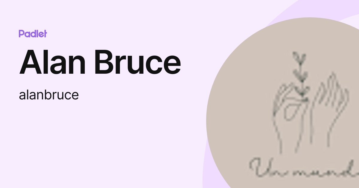 Alan Bruce (alanbruce) profile | Padlet