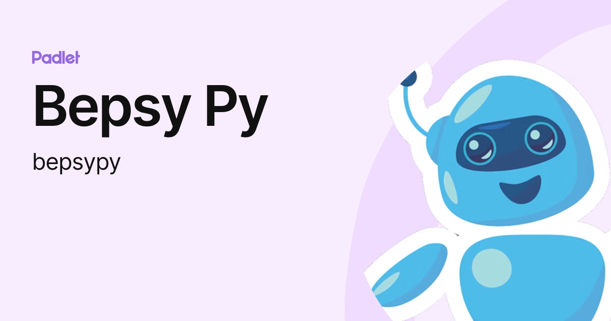 Bepsy Py (bepsypy) profile | Padlet