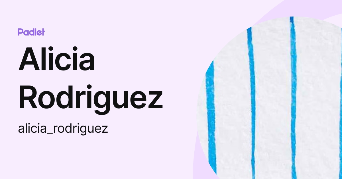 Alicia Rodriguez (alicia_rodriguez) profile | Padlet