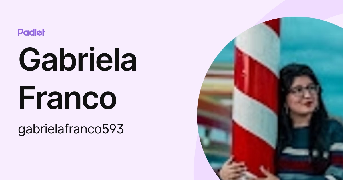 Gabriela Franco (gabrielafranco593) profile | Padlet