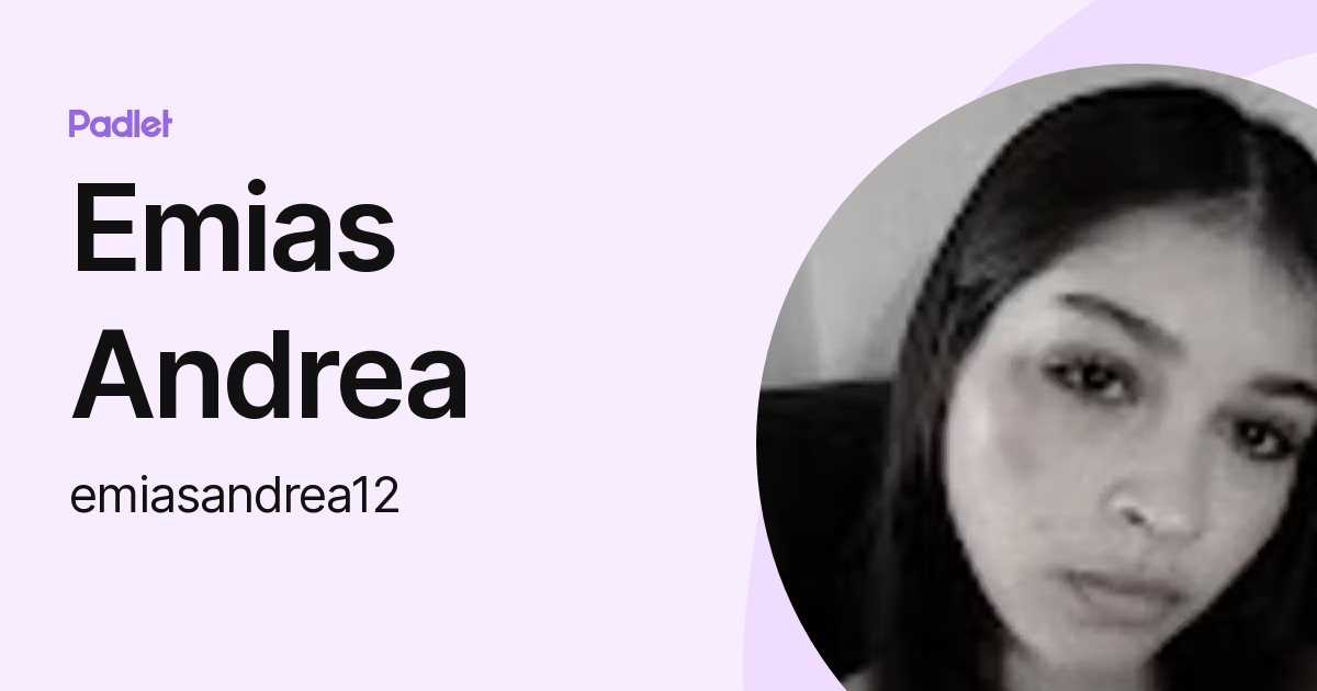 Emias Andrea (emiasandrea12) profile | Padlet
