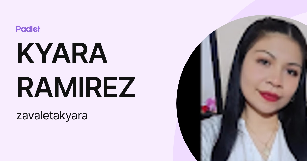KYARA RAMIREZ (zavaletakyara) profile | Padlet